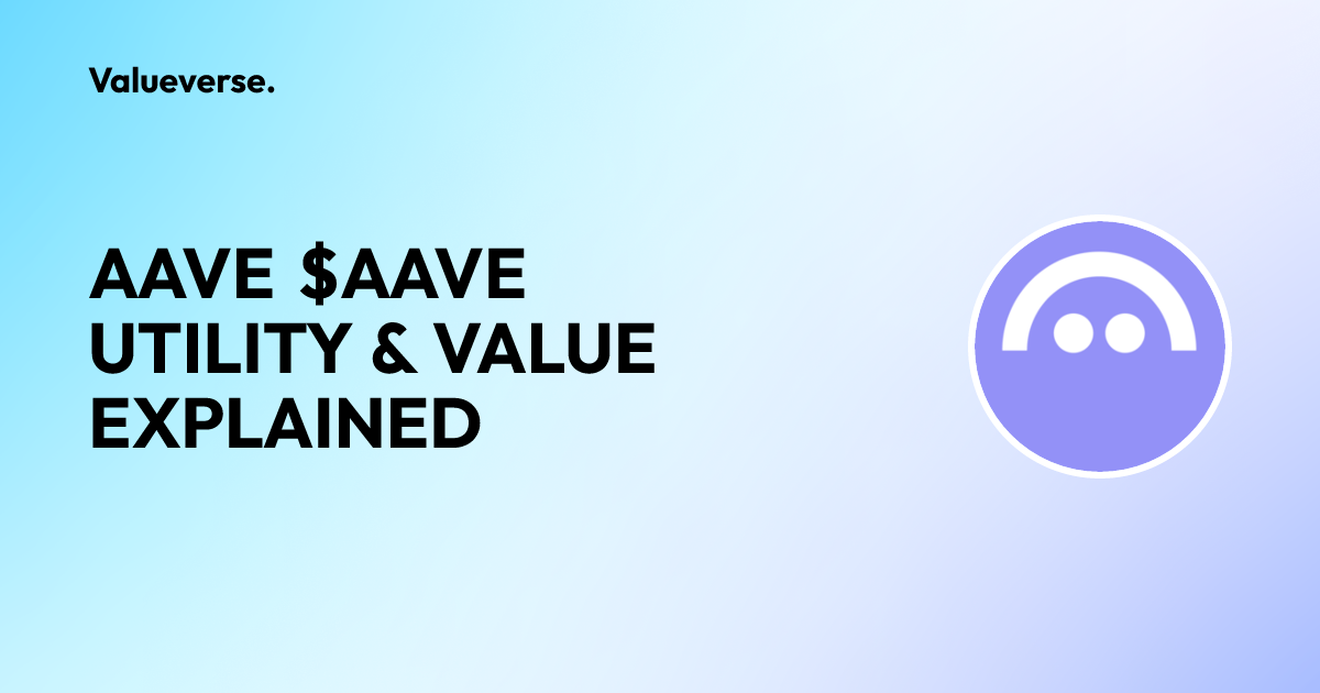 Aave $AAVE | Utility & Value Explained | Valueverse