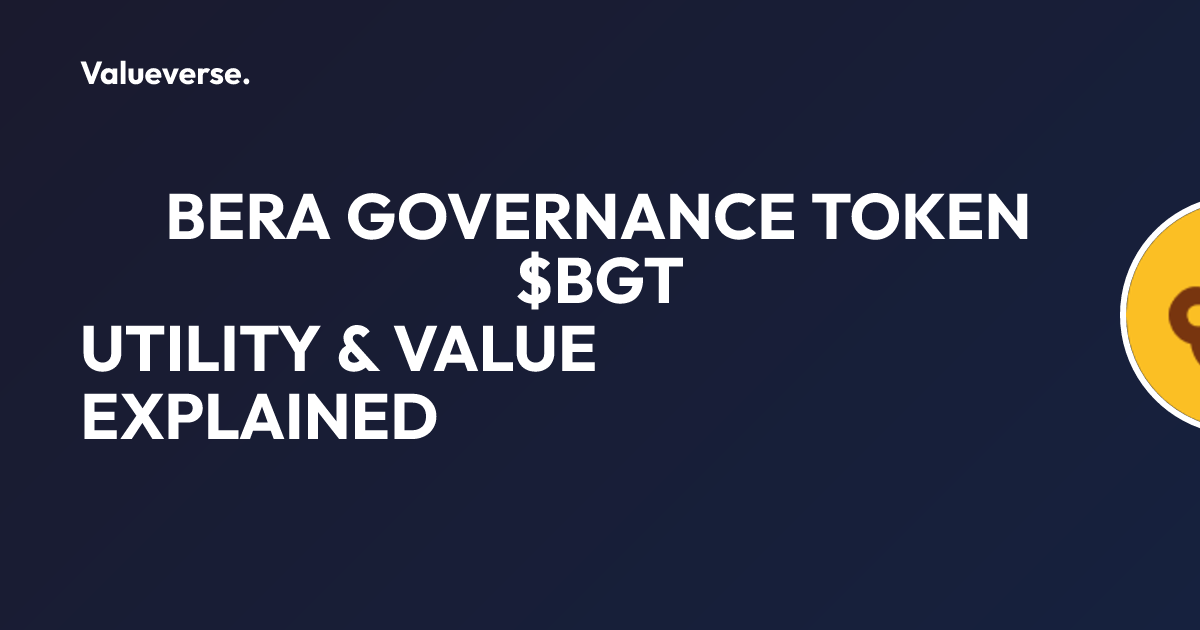 Bera Governance Token Price | Utility & Value Explained BGT | Valueverse AI