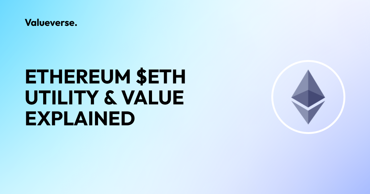 Ethereum Price | Utility & Value Explained ETH | Valueverse AI