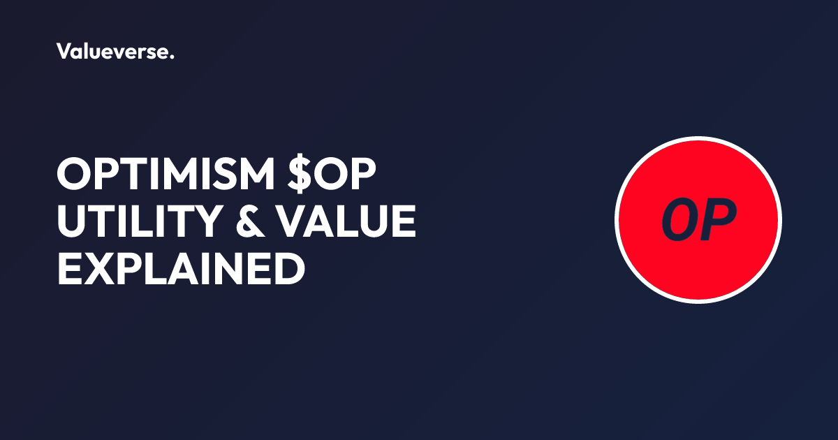Optimism $OP | Utility & Value Explained | Valueverse